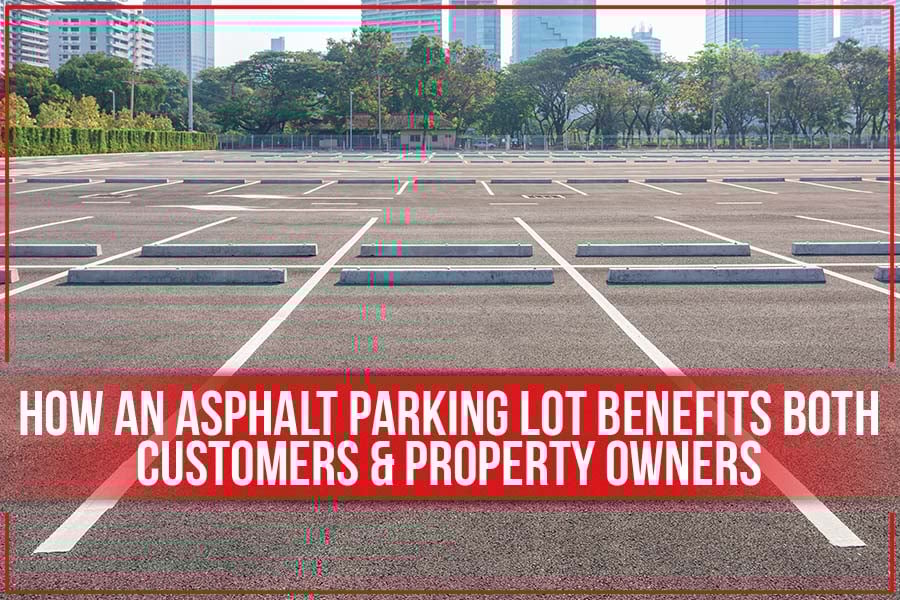 How An Asphalt Parking Lot Benefits Both Customers & Property Owners ...